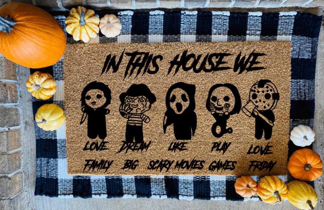Halloween Door Mat, Horror Movie Door Mat, in This House We Love Family ...