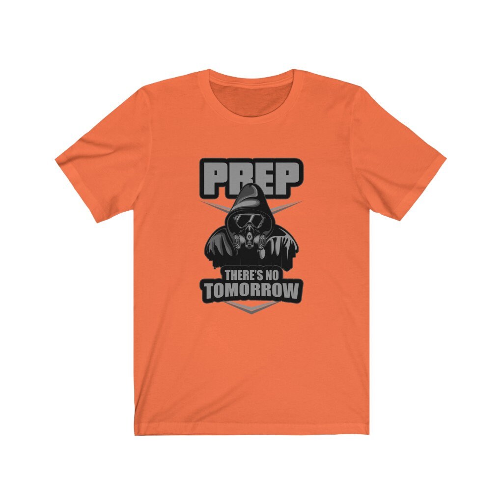 Prep There's No Tomorrow T-shirt Prepper Survival Shirt Prepper Gift ...