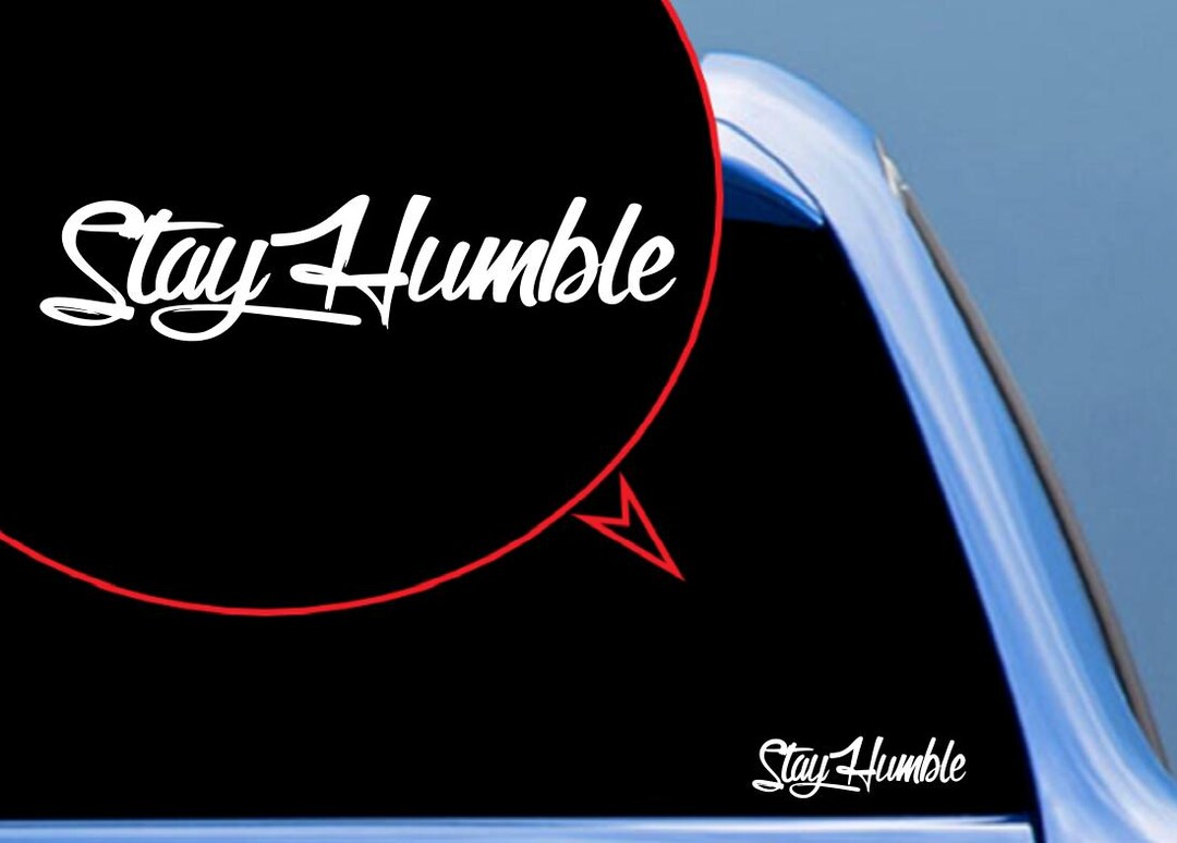 Stay Humble #2 Vinyl Sticker Decal for Car, Truck, Window, Bumper Decal ...