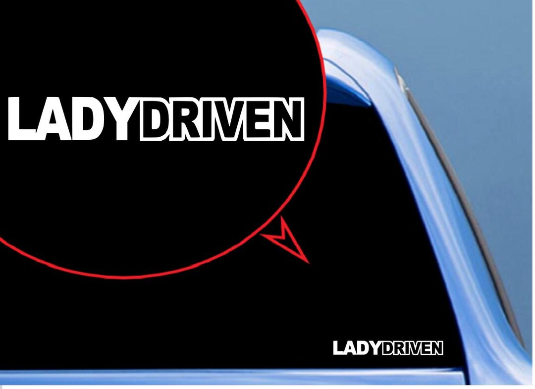 Lady Driven Vinyl Sticker Decal for Car, Truck, Window, Bumper Decal ...