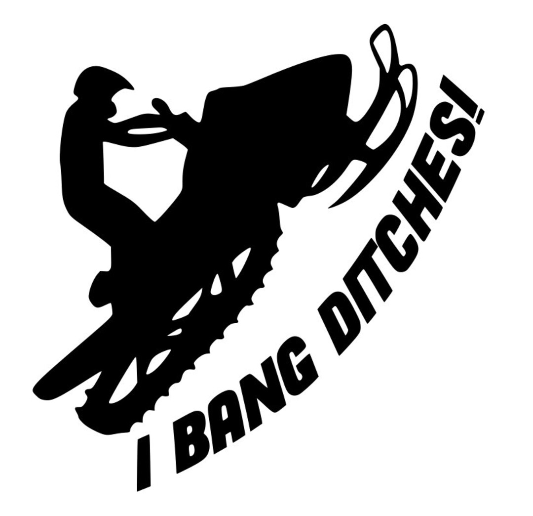 Snowmobile Vinyl Decal, I Bang Ditches Sticker - Etsy
