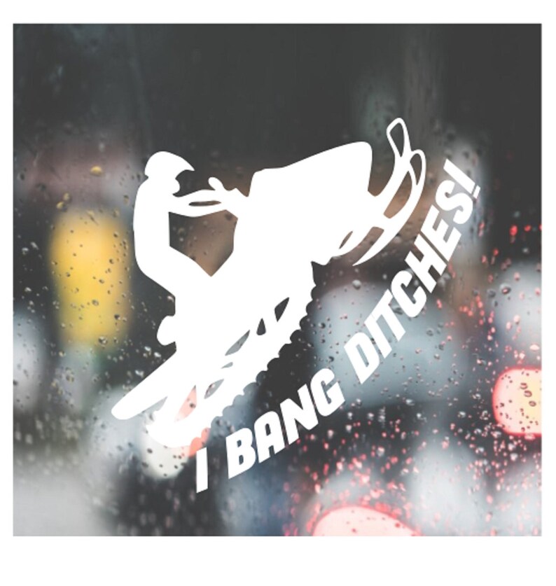 Snowmobile Vinyl Decal, I Bang Ditches Sticker - Etsy