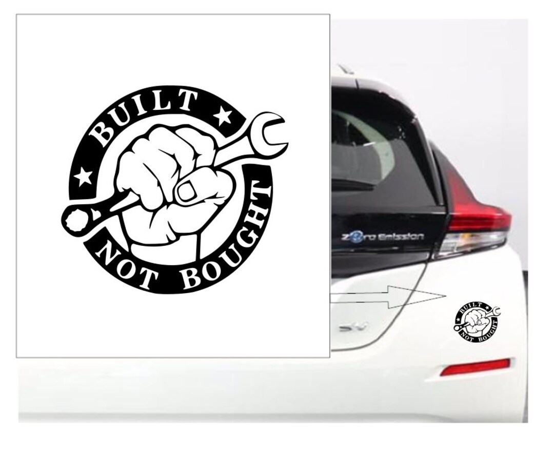Built Not Bought Mechanic Vinyl Decal, Car Truck Window Bumper Sticker ...