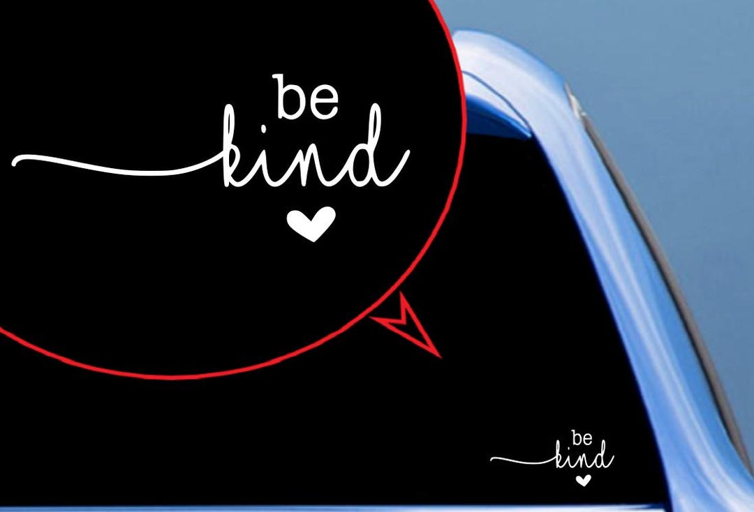 Be Kind Vinyl Sticker Decal for Car, Truck, Window, Bumper Decal for ...