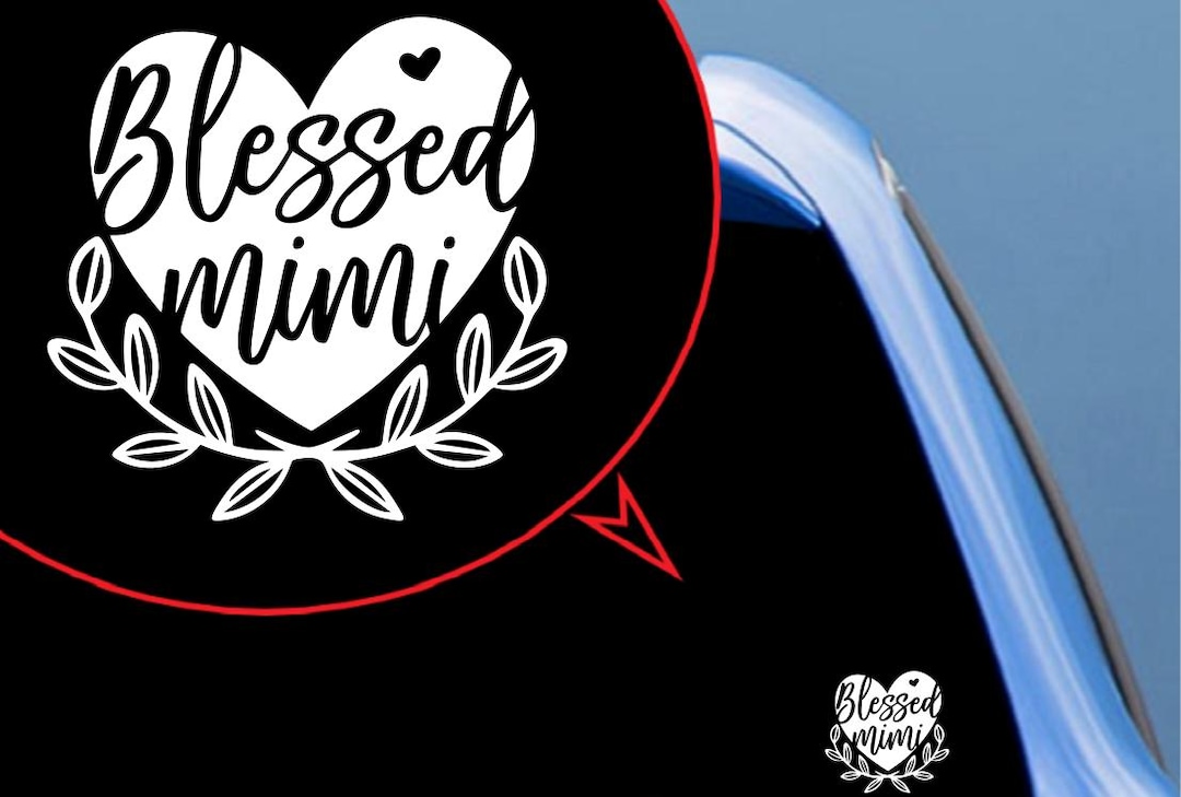 Blessed Mimi Vinyl Sticker Decal for Car, Truck, Window, Bumper Decal ...