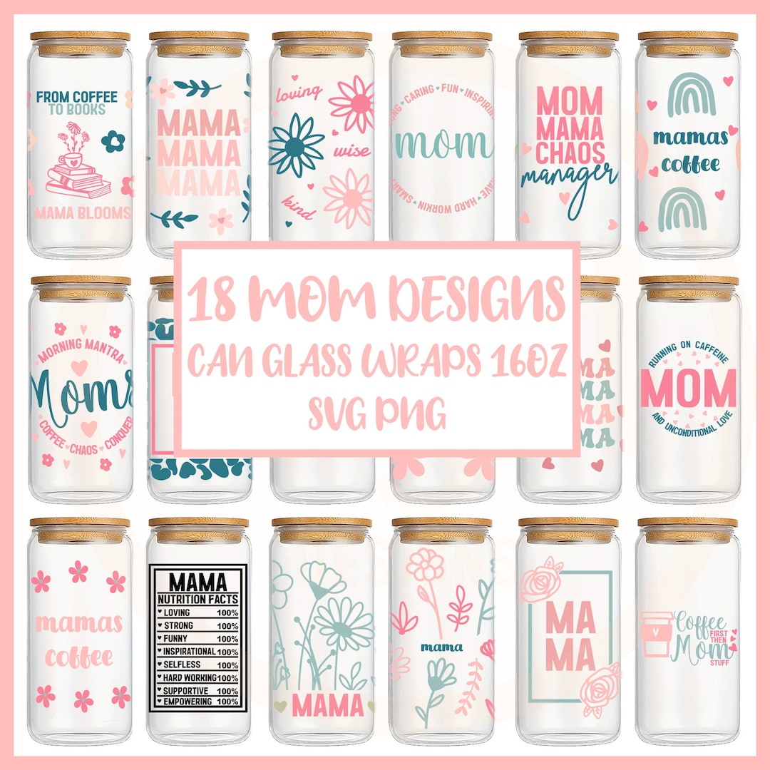 Mom Glass Can SVG Bundle, Mama Glass Can Wrap Svg, Libbey 16oz Can Svg ...