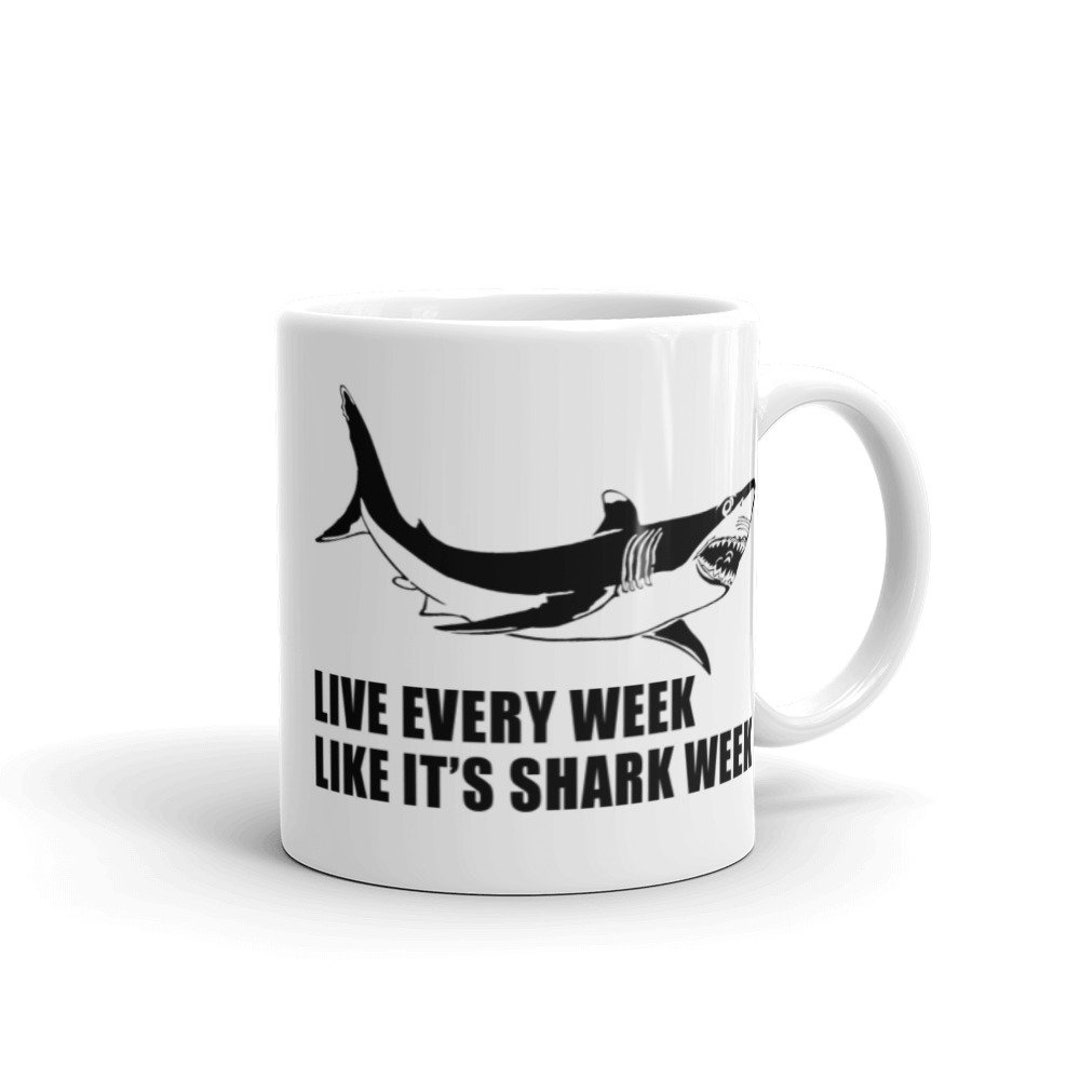 Funny Coffee Mug Live Every Week Like It's Shark Week - Etsy