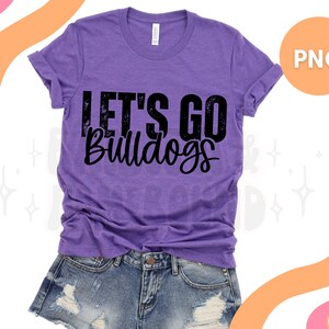 Let's Go Bulldogs PNG: Distressed Vintage School Team Design (digital ...