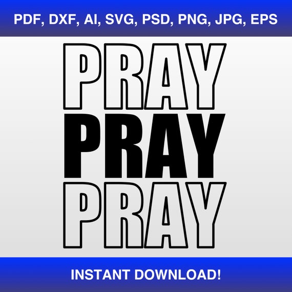 Pray Svg Pray Shirt Svg Pray Sublimation Svg Christian Svg - Etsy