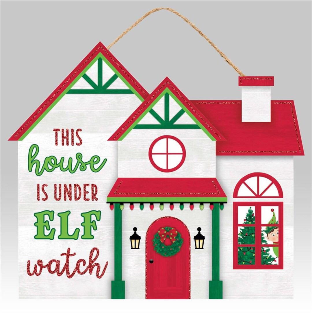 Elf House Sign, 11.25"l X 9.75"h Under Elf Watch House, Christmas ...