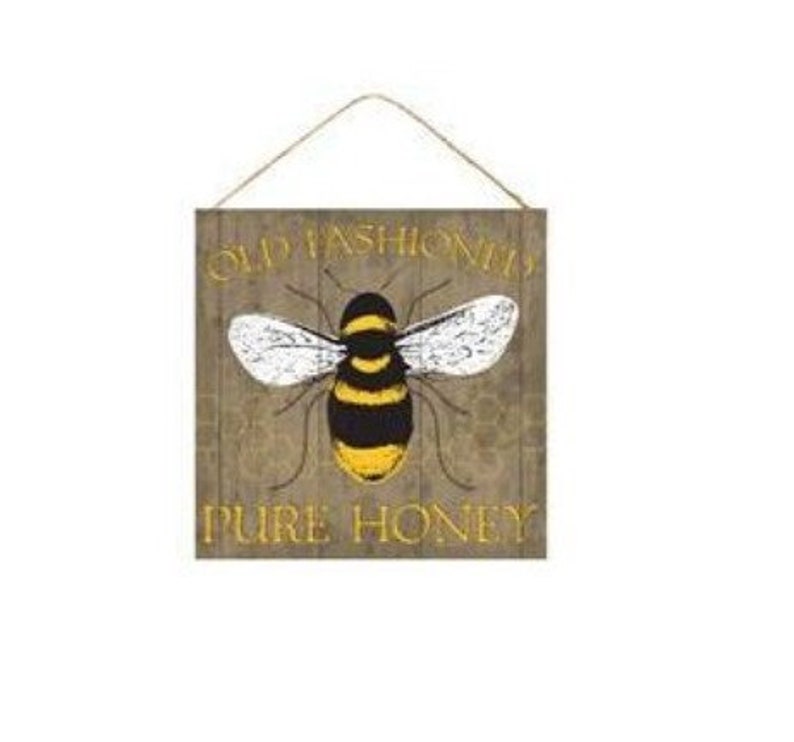 Honey Bee Sign, Honey Sign, Bee Sign, 10 " Sq Old Fashioned Pure Honey ...