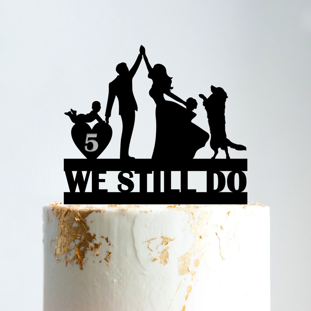 We Still Do Cake Topper, Family Wedding Cake Topper With Child and Dog ...