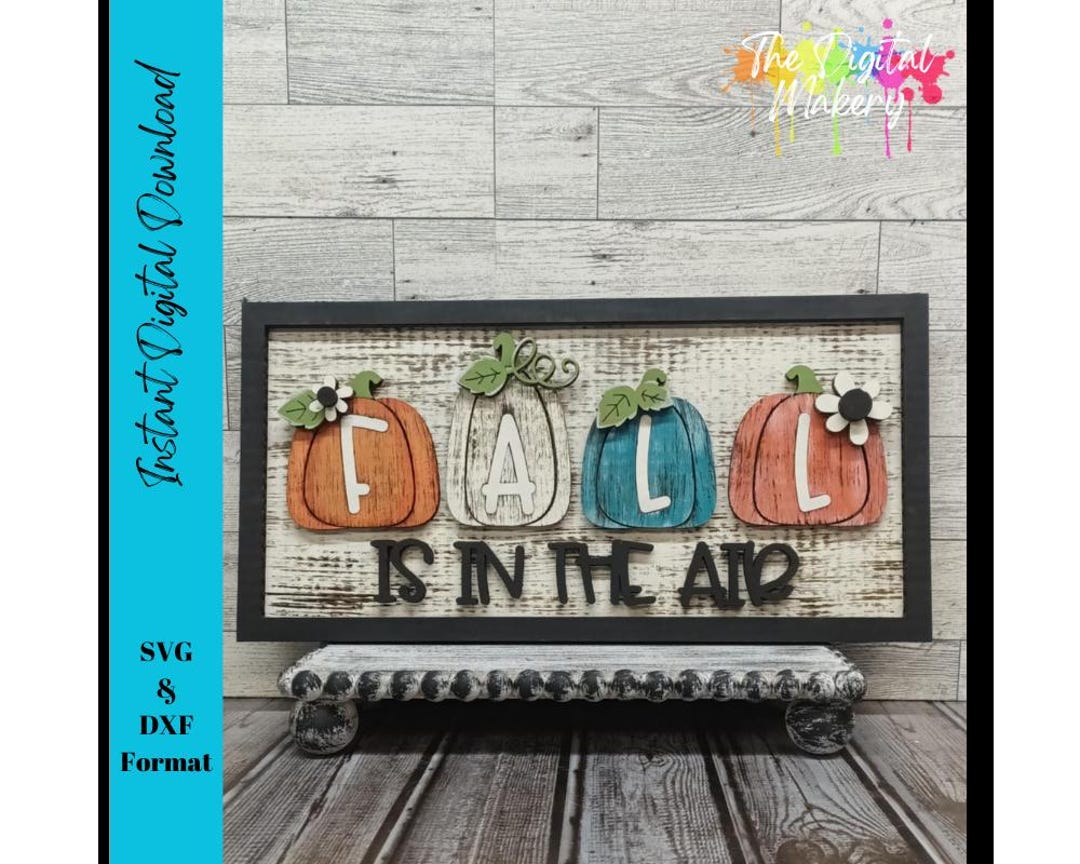 Fall Sign SVG | Fall Pumpkin Sign File | Fall is in the Air SVG | DIY ...