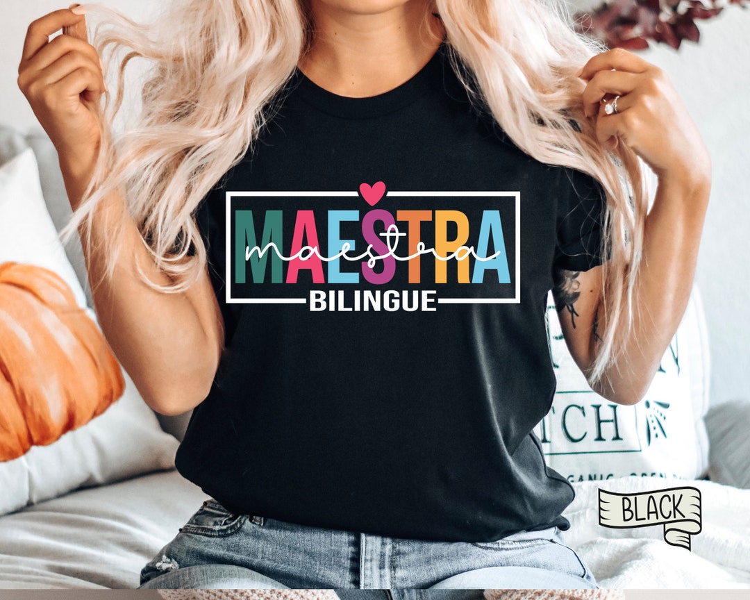 Bilingual Teacher Shirt, Maestra Bilingue, Educated Latina, Regalo Para ...