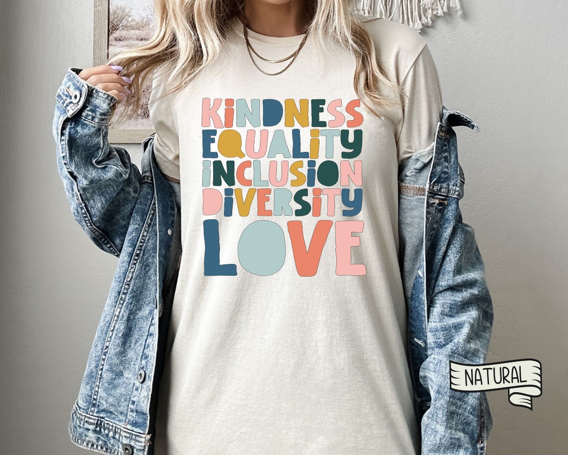 Kindness Equality Inclusion Diversity Love T-shirt, Teacher Gift - Etsy
