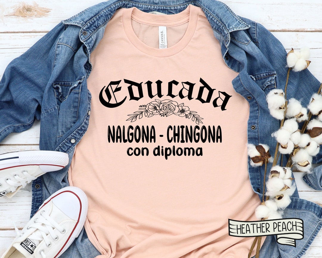 Educada Shirt, Educated Latina Shirt, Latina Con Diploma, Nalgona ...
