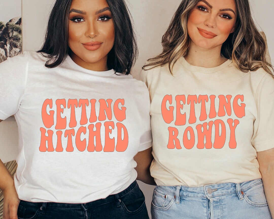 Getting Hitched Getting Rowdy,bachelorette Party Favor Shirts, Bride ...