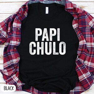 Papi Chulo Shirt, Regalos Para Papá, Spanish T-shirt, Papacito Shirt ...
