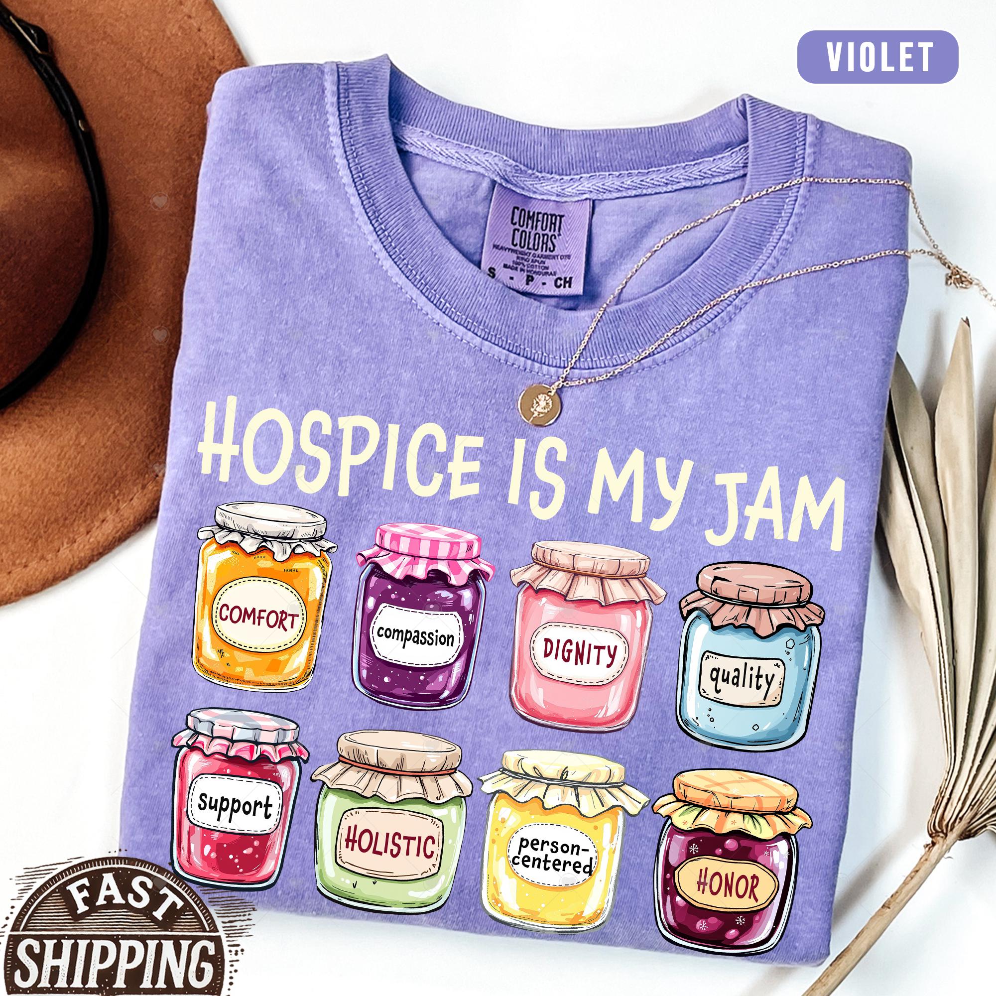 Comfort Colors® Hospice Shirt,hospice is My Jam Shirt,hospice Nurse ...