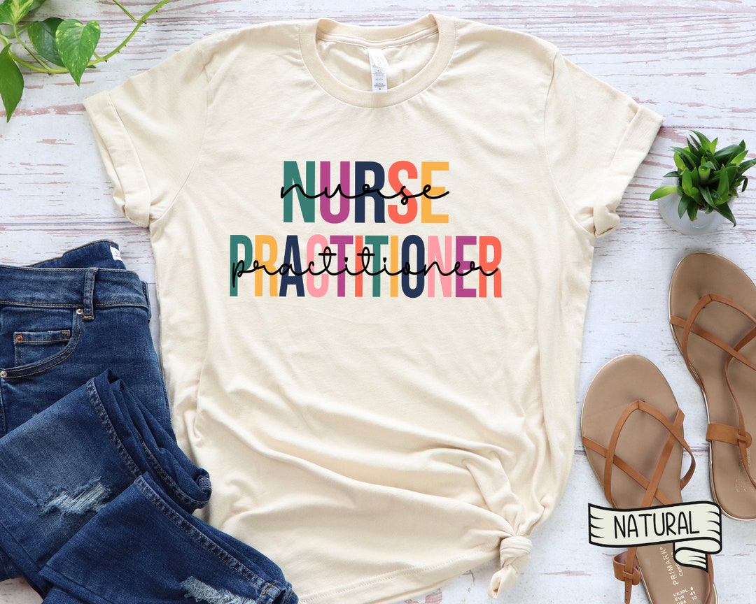 Nurse Practitioner Shirt, Funny Nurse Shirt, Gift for Nurse, New Nurse ...