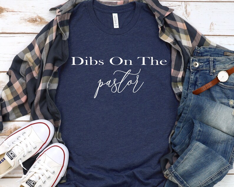 Dibs On The Pastor Shirt Pastors Wife Shirt Pastors Wife Etsy