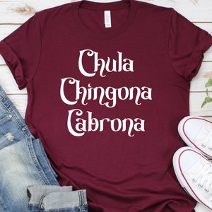 Chula Chingona Cabrona Shirt, Chula Chingona, Chica Shirt, Chula T ...