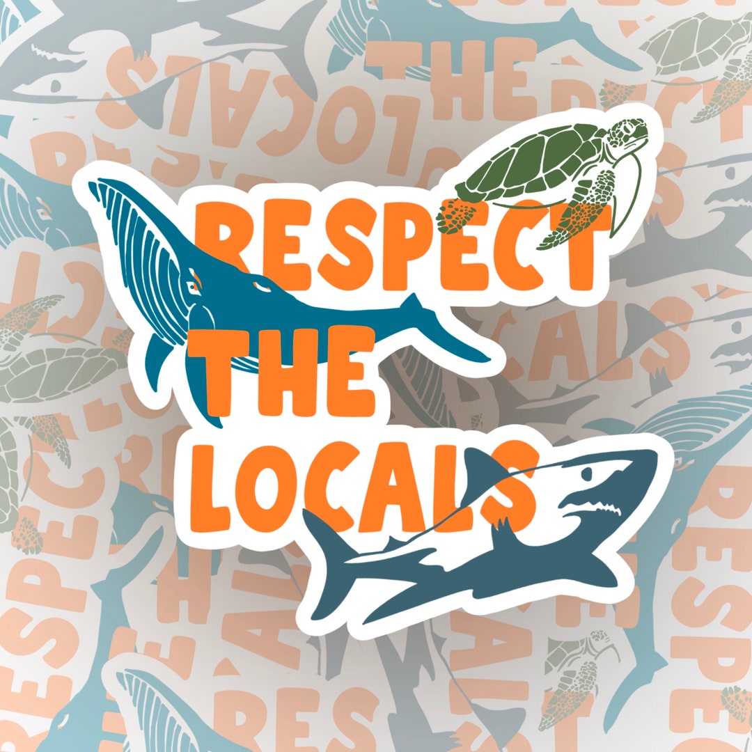 Respect the Locals Sticker Ocean Life Waterproof Sticker Vinyl Sticker ...