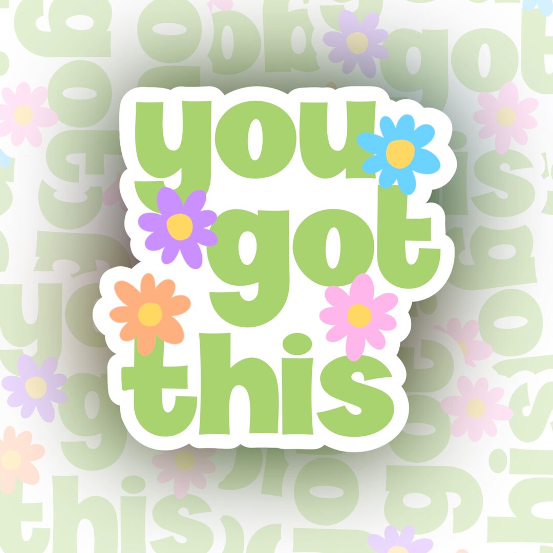 You Got This Sticker Quote Sticker Positive Quote Sticker Waterproof ...