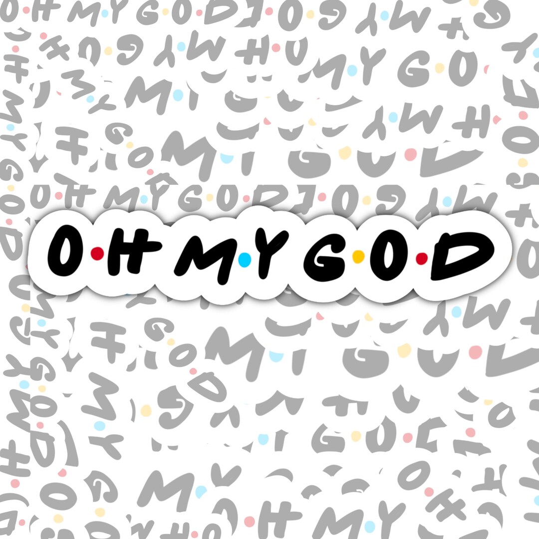 Friends OH MY GOD Sticker Laptop Sticker Waterproof Sticker Friends ...