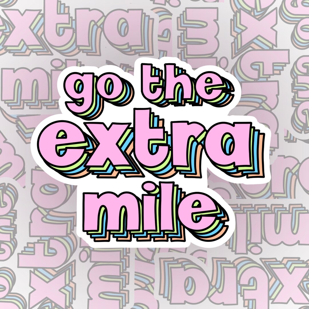 Go the Extra Mile Sticker Vinyl Sticker Motivational Sticker ...