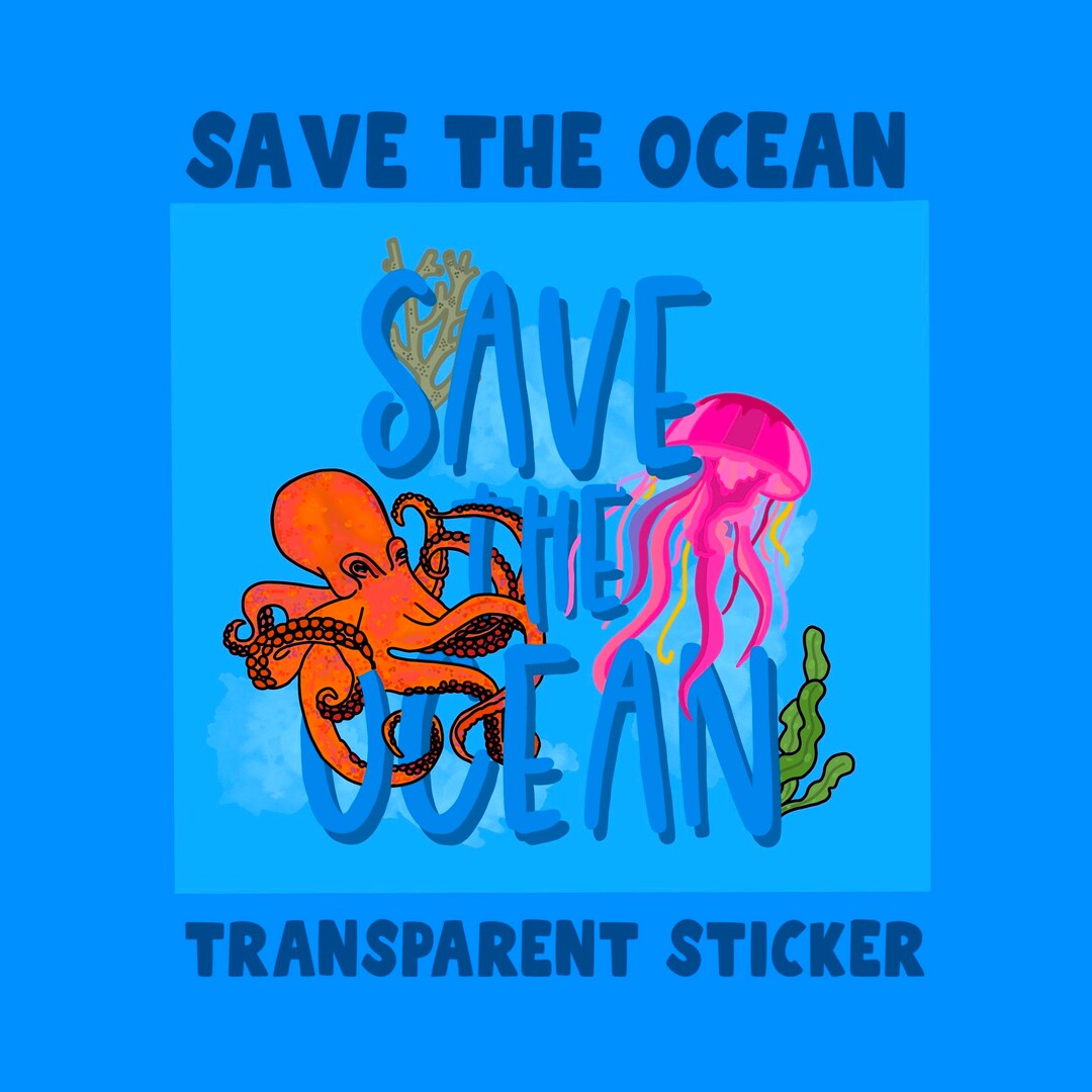 TRANSPARENT Save the Ocean Sticker Save the Ocean Transparent ...