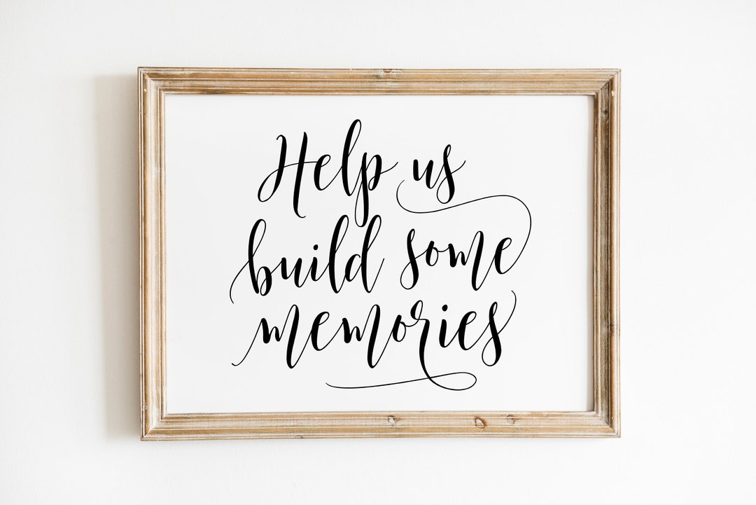 Help Us Build Some Memories, Wedding Sayings, Printable Wedding Signs ...