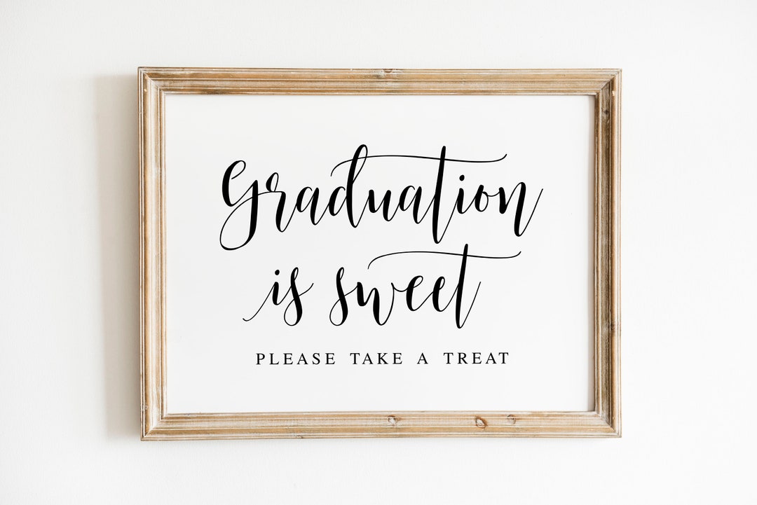 Graduation is Sweet Please Take A Treat, Graduation Signs, Graduation ...