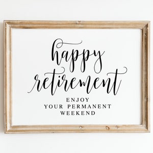 Happy Retirement, Enjoy Your Permanent Weekend, Coworker Gift Sign ...