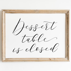 Dessert Table is Closed, Wedding Signs, Wedding Dessert Bar Sign ...