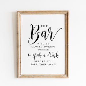 The Bar Will Be Closed During Dinner, Grab A Drink Before You Take Your ...