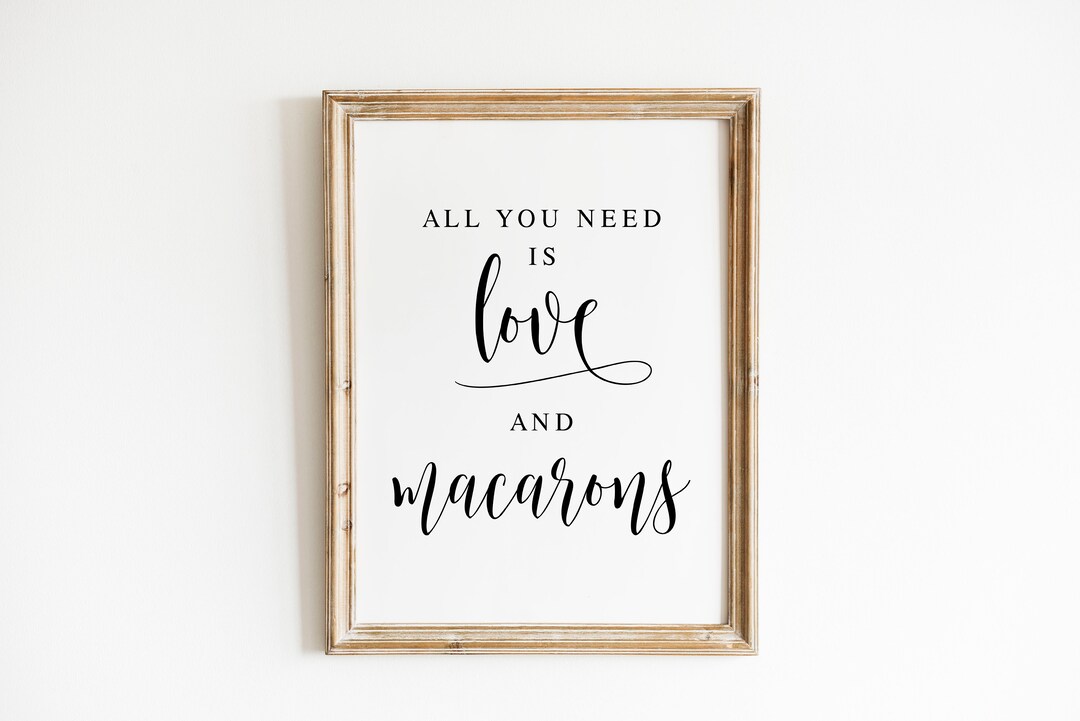 All You Need is Love and Macarons, Wedding Signs, Wedding Macaron Sign ...