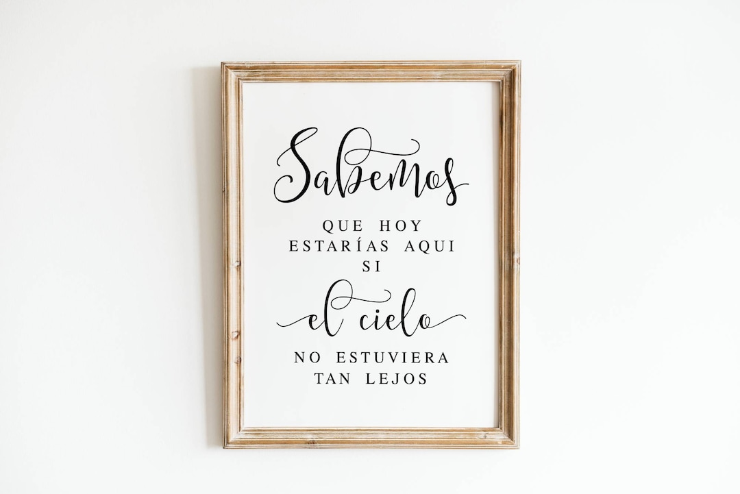 Sabemos Que Hoy Estarias Aqui Si El Cielo No Estuviera Tan Lejos ...