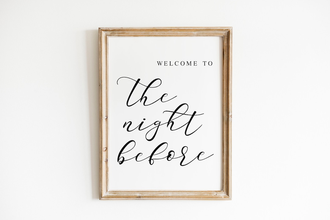Welcome to the Night Before, Wedding Signs, Rehearsal Dinner Sign ...
