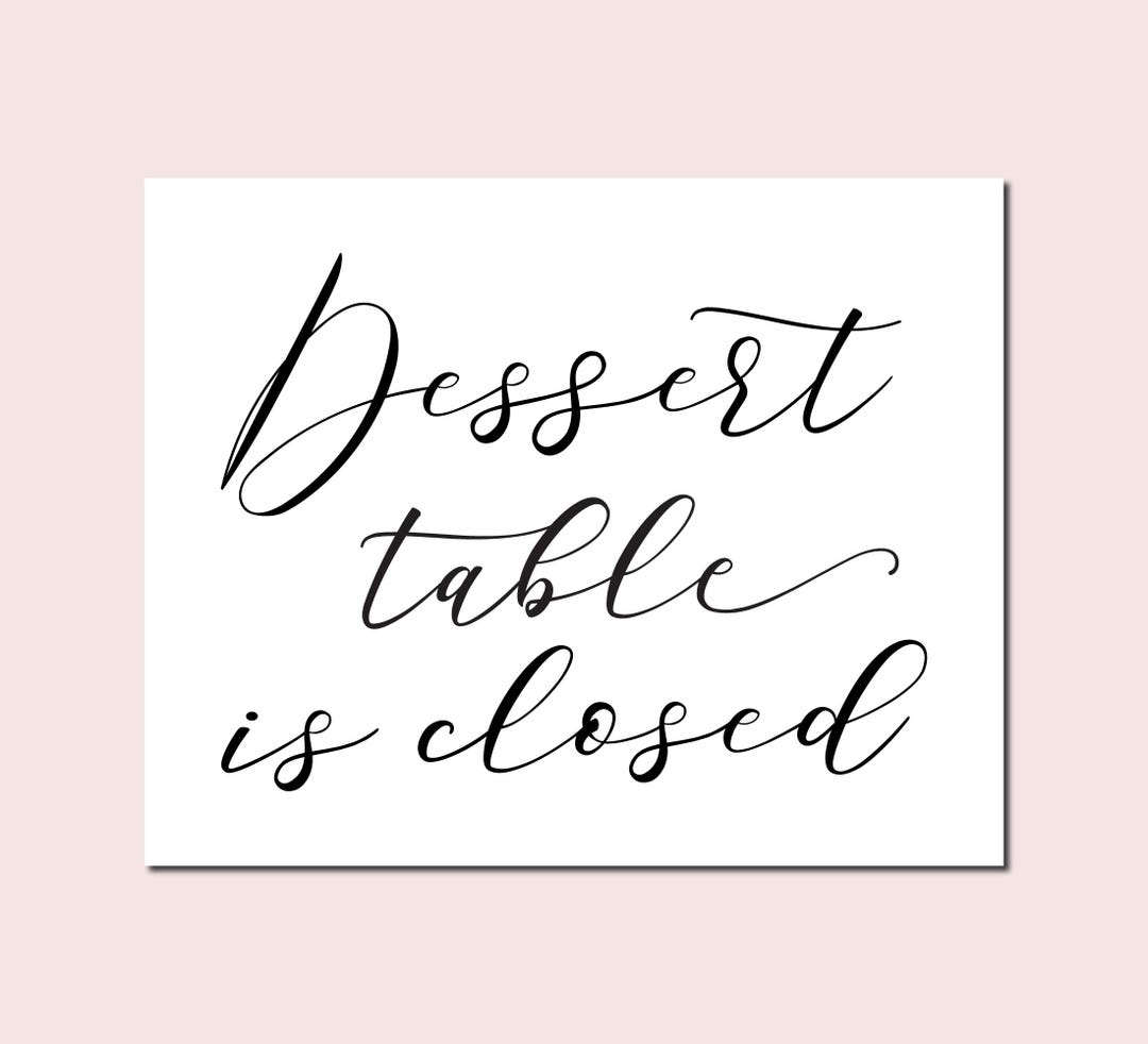 Dessert Table Closed Wedding Sign: Elegant Calligraphy (digital ...