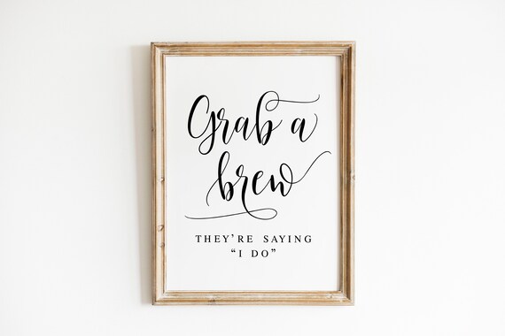 Grab A Brew They're Sayings I Do Wedding Signs Wedding - Etsy