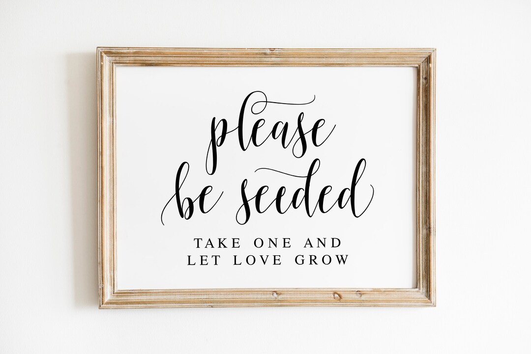 Please Be Seeded Wedding Sign: Let Love Grow Printable (digital ...