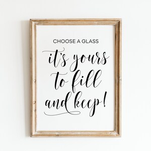Choose A Glass, It's Yours to Fill and Keep, Wedding Drink Sign, Bar ...