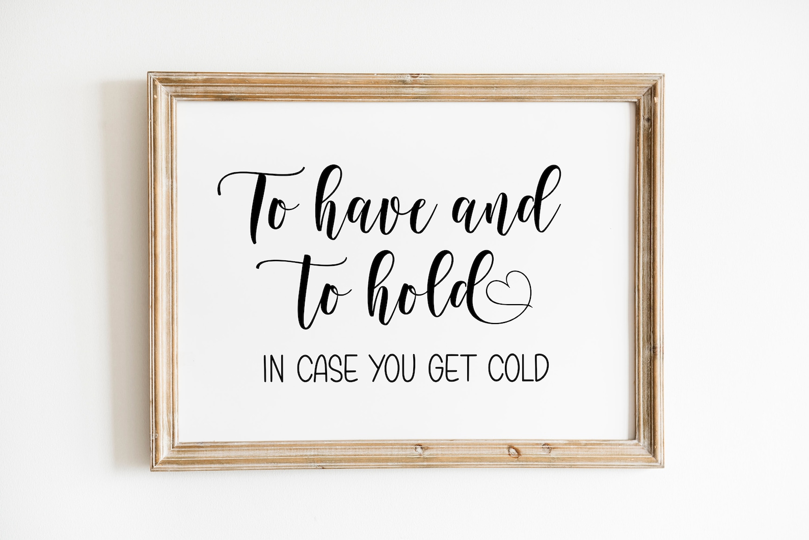 To Have and to Hold in Case You Get Cold Wedding Signs | Etsy