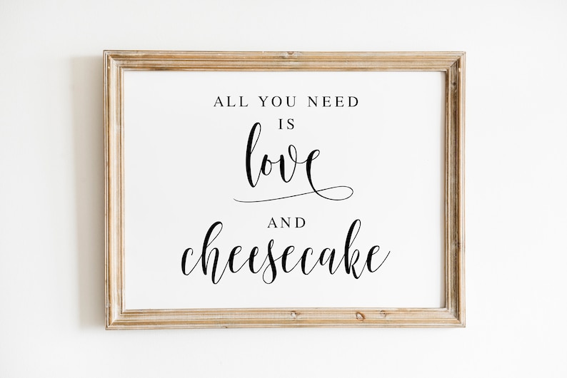 Love and Cheesecake Wedding Sign: Printable Quote (digital Download) - Etsy