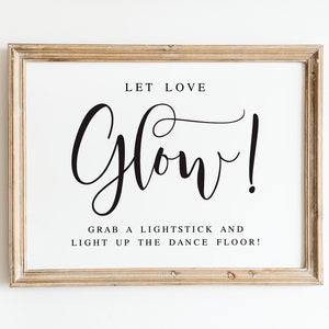 Let Love Glow, Wedding Glow Sticks Sign, Grab A Lightstick and Light up ...