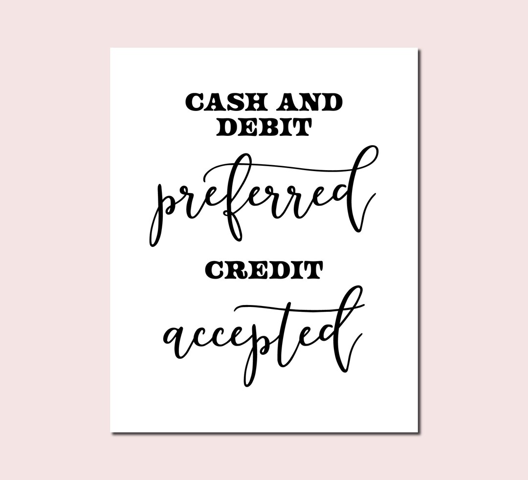 Cash and Debit Preferred, Credit Accepted, Card Payments Accepted ...