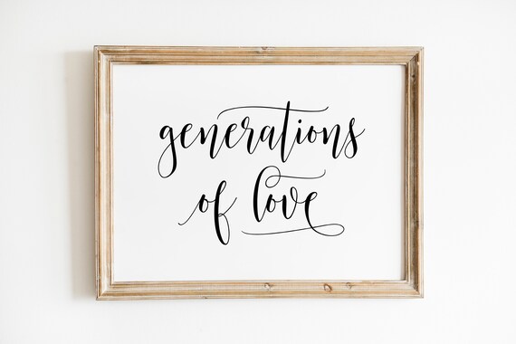 Generations Of Love Wedding Signs Wedding Sayings Wedding | Etsy