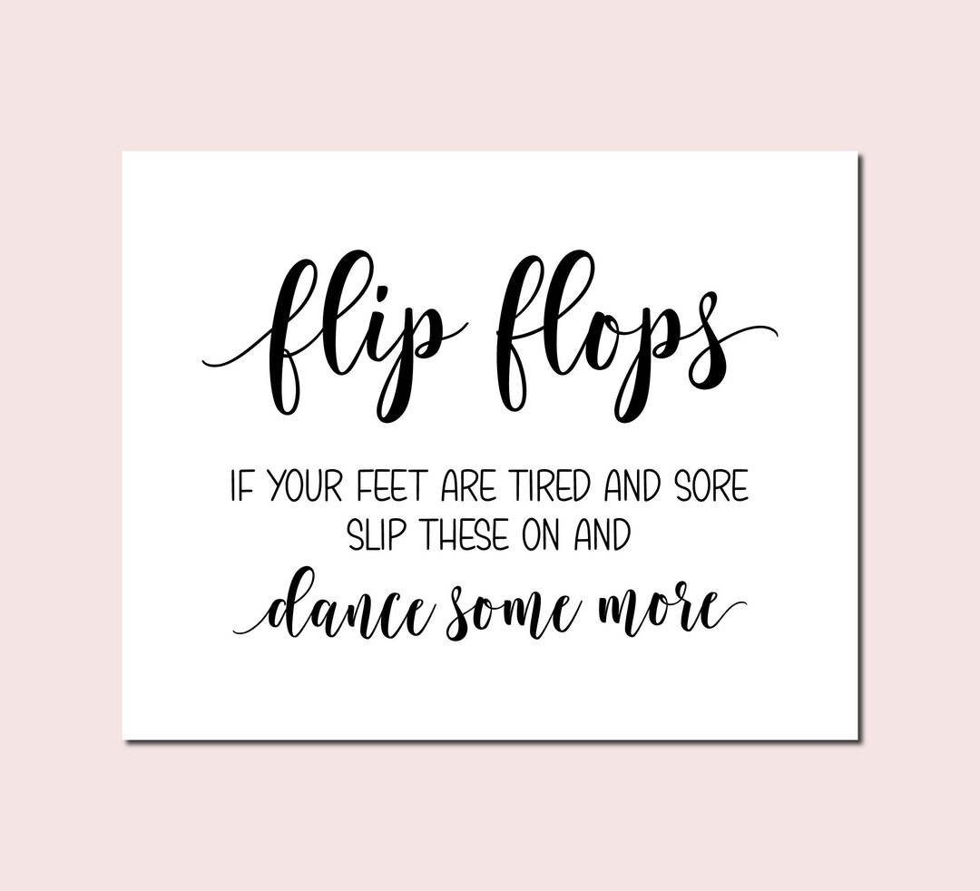 Flip Flops Sign, Wedding Dancing Shoes Sign, If Your Feet Are Tired and ...