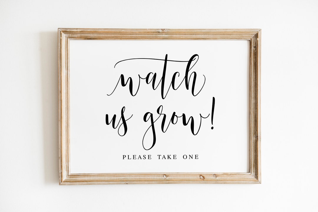 Watch Us Grow, Please Take One, Wedding Signs, Wedding Favor Sign ...